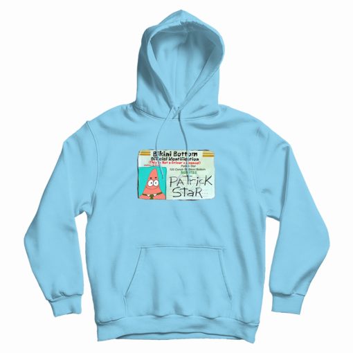 Patrick Star Bikini Bottom Driver License Hoodie - Marketshirt.com